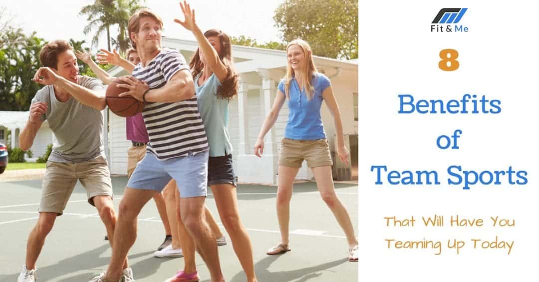 8 Benefits of Team Sports That Will Have You Teaming Up Today